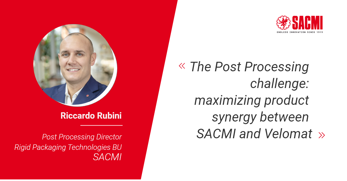 The Post Processing challenge: maximizing product synergy between SACMI ...